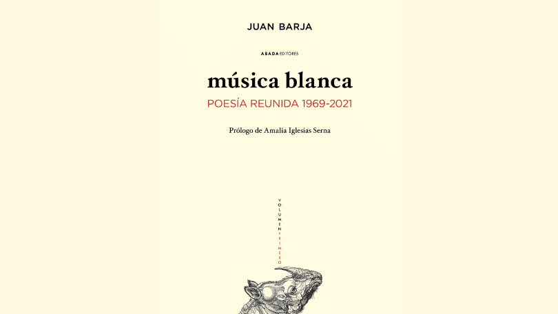 Presentación de Música Blanca (poesía reunida 1969-2021), de Juan Barja ...